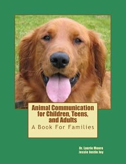 Animal Communication for Children, Teens, and Adults: A Book for ...