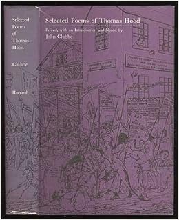 Selected Poems of Thomas Hood: Thomas Hood, John Clubbe: 9780674799158 ...