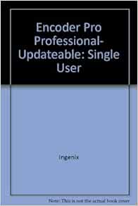 Encoder Pro Professional- Updateable: Single User: 9781563377136 ...
