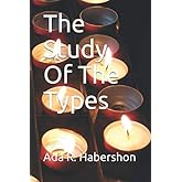 Study of the Types: Habershon, Ada R.: 9780825428500: Amazon.com: Books