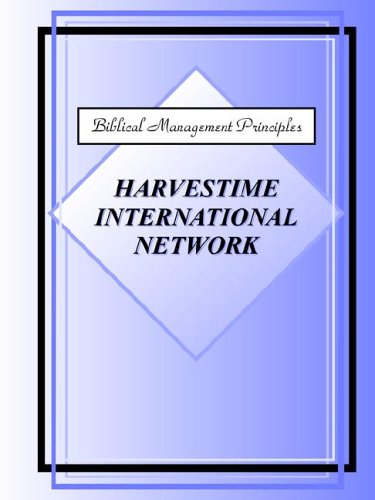 Biblical Management Principles: Harvestime International Network ...