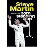 Born Standing Up: A Comic's Life: Amazon.co.uk: Steve Martin ...