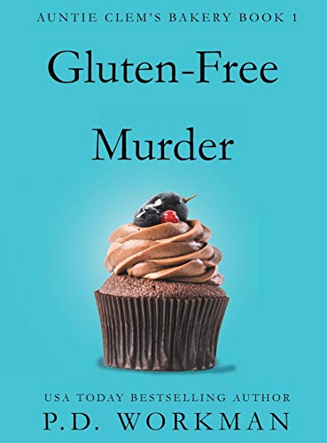 Amazon.com: Gluten-Free Murder (Auntie Clem's Bakery): 9781989415535: Workman, P D: Books