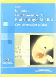 Langman. Fundamentos de Embriología Médica. Con Orientación Clínica ...
