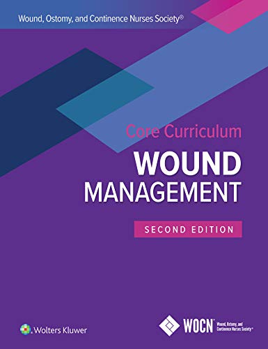 Wound, Ostomy, and Continence Nurses Society Core Curriculum: Wound ...