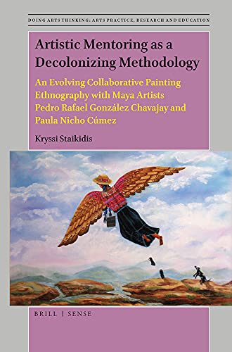 Artistic Mentoring as a Decolonizing Methodology An Evolving Collaborative Painting Ethnography ...
