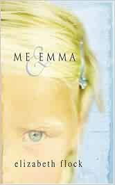 Me and Emma: Flock, Elizabeth: 9780778300847: Books - Amazon.ca