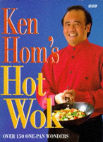 Ken Hom's Hot Wok: Over 150 One-pan Wonders: PHILIP WEBB (PHOTOGRAPHER ...