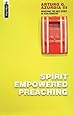 Spirit Empowered Preaching: Involving The Holy Spirit in Your Ministry ...
