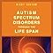 Autism Spectrum Disorders Through the Life Span: Amazon.co.uk: Digby ...