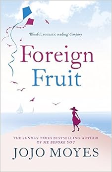 Foreign Fruit: Amazon.co.uk: Jojo Moyes: 9780340960363: Books