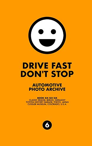 Drive Fast Don't Stop - Book 6: Three Car Museums: Stop, Drive Fast Don ...
