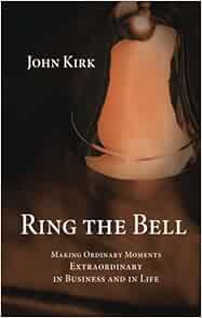 Amazon - Ring the Bell: John Kirk, ., Brenda Ayres: 9781604626315: Books