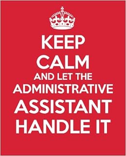Amazon.in: Buy Keep Calm and Let the Administrative Assistant Handle It ...