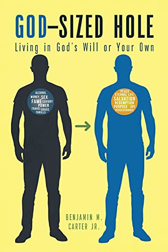 God-Sized Hole: Living in God's Will or Your Own: Carter Jr, Benjamin M ...