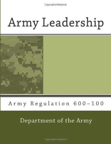Army Leadership: Army Regulation 600–100: Army, Department of the ...