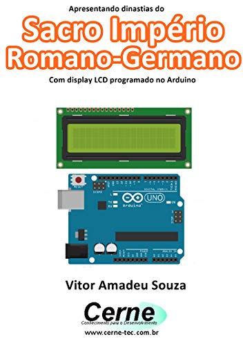 Apresentando dinastias do Sacro Império Romano-Germano Com display LCD programado no Arduino ...