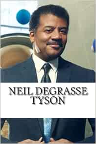 Neil deGrasse Tyson: A Biography: Stevenson, Walter: 9781544187587 ...