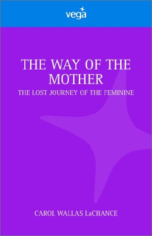 Way of the Mother: Lachance, Carol Wallas: 9781843334972: Amazon.com: Books