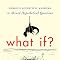What If?: Serious Scientific Answers to Absurd Hypothetical Questions ...
