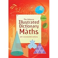 The Usborne Illustrated Dictionary of Math: Internet Referenced ...