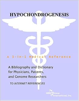 Hypochondrogenesis - A Bibliography and Dictionary for Physicians ...