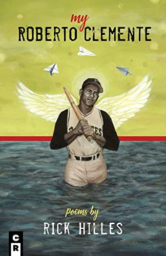 My Roberto Clemente: Hilles, Rick: 9781949540284: Amazon.com: Books