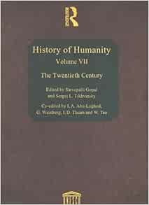 History of Humanity: Volume VII: The Twentieth Century: Unesco ...