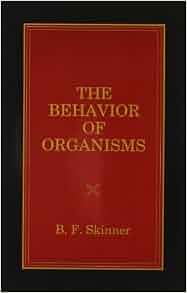 Amazon.com: The Behavior of Organisms (9780874114874): B. F. Skinner: Books
