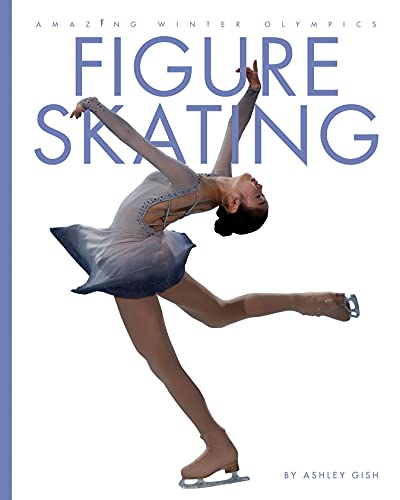Figure Skating (Amazing Winter Olympics): Gish, Ashley: 9781682770467 ...