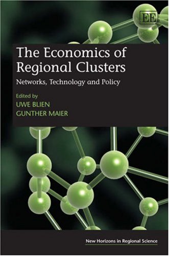 The Economics of Regional Clusters: Networks, Technology and Policy ...