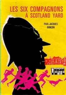 Les Six Compagnons, tome 14 : Les Six Compagnons à Scotland Yard - Babelio
