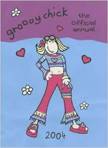 Groovy Chick: The Official Annual: Bang on the Door!: 9781842393871 ...