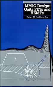 MMIC Design GaAs FETs and HEMTs (Artech House Microwave Library ...