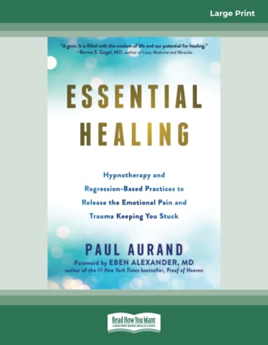 Essential Healing: Hypnotherapy and Regression-Based Practices to ...