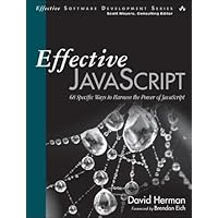 Effective JavaScript: 68 Specific Ways to Harness the Power of ...