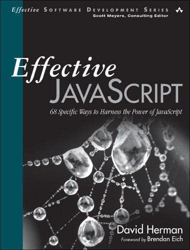 Effective JavaScript: 68 Specific Ways to Harness the Power of ...