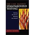 The Case Against Standardized Testing: Raising the Scores, Ruining the ...