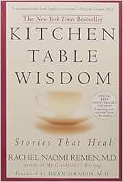 Kitchen Table Wisdom 10th Anniversary: Rachel Naomi Remen ...