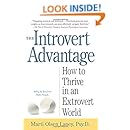 The Introvert Advantage: How Quiet People Can Thrive in an Extrovert World: Marti Olsen Laney ...