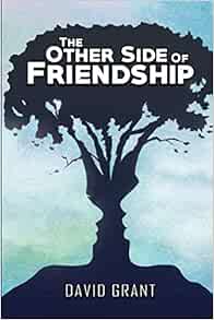 The Other Side of Friendship: Grant, David, Morlock, Tina, Sawyerr ...