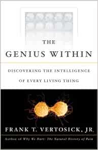 The Genius Within: Discovering the Intelligence of Every Living Thing ...