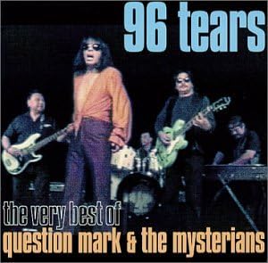 96 Tears: The Very Best of Question Mark & The Mysterians - ? & The ...