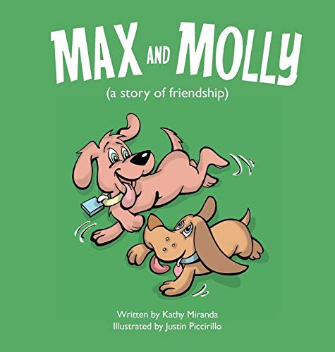 Max and Molly (a story of friendship): Miranda, Kathy, Piccirillo ...