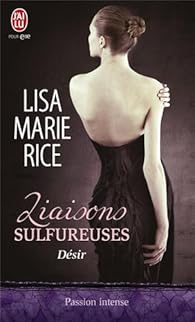 Liaisons sulfureuses, Tome 2 : Désir - Lisa Marie Rice - Babelio