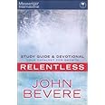 Relentless - Study Guide and Devotional: John Bevere: 9781933185736 ...