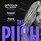The Push: The Richard & Judy Book Club Choice & Sunday Times Bestseller ...