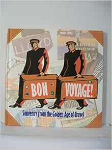 Bon Voyage!: Souvenirs from the Golden Age of Travel (Recollectibles ...