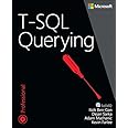T-SQL Querying (Developer Reference): Ben-Gan, Itzik, Machanic, Adam, Sarka, Dejan, Farlee ...