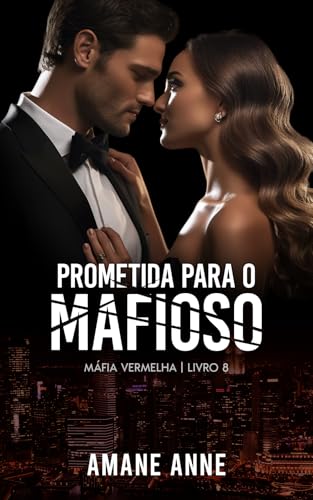Prometida para o Mafioso (Máfia Vermelha Livro 8) - eBook, Resumo, Ler Online e PDF - por Anne ...